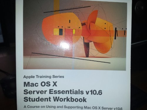Apple Training Series Mac Os X Server Essentials V10.6 Student Workbook ...