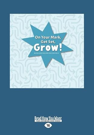 On Your Mark, Get Set, Grow! (Large Print 16pt): 9781458757555: Amazon ...