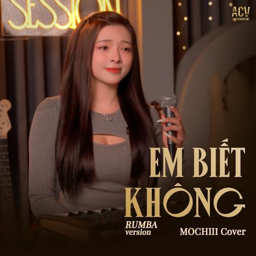 Écouter Em Biết Không (Rumba) par mochiii & ACV sur Amazon Music Unlimited