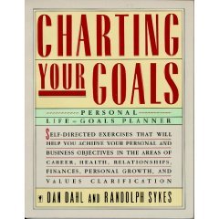 Charting Your Goals: Personal Life-Goals Planner: Dahl, Dan, Sykes ...