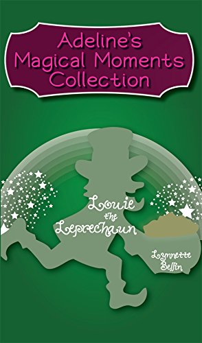 Louie the Leprechaun (Adeline’s Magical Moments Collection Book 1 ...