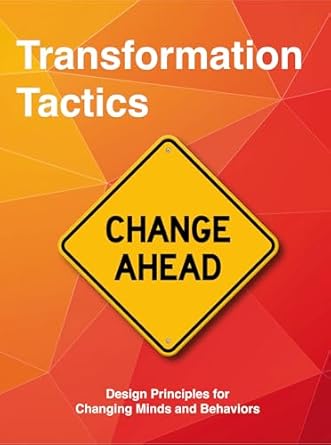 Transformation Tactics: Design Principles for Changing Minds and ...