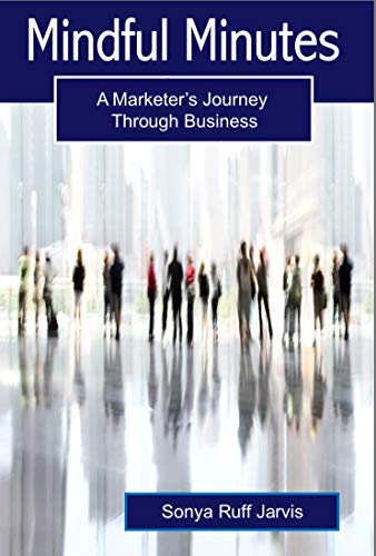 Amazon.co.jp: Mindful Minutes: A Marketer's Journey Through Business ...