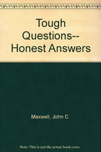 Tough Questions...Honest Answers: Maxwell, John C.: 9780898400854 ...
