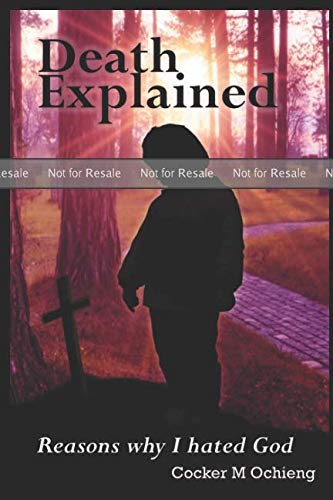 PROOF: Death Explained: Reasons why I hated God: Amazon.co.uk: Ochieng ...