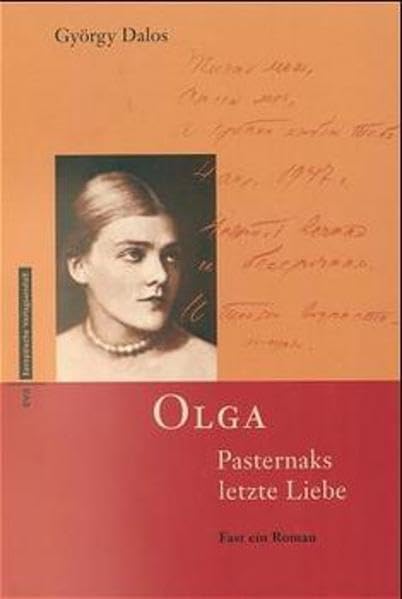 Olga Pasternaks letzte Liebe: Fast ein Roman: Fast ein Roman. Dtsch ...