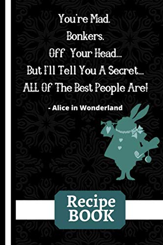 Amazon.com: You're Mad. Bonkers. Off Your Head... (RECIPE BOOK): Alice ...