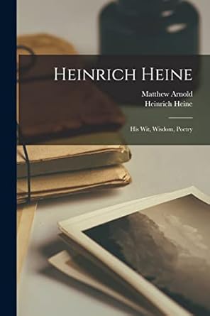 Amazon.com: Heinrich Heine: His Wit, Wisdom, Poetry: 9781017815887 ...