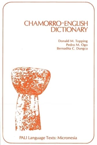 Chamorro-English Dictionary (PALI Language Texts―Micronesia): Topping ...