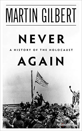Amazon.com: Never Again: A History of the Holocaust eBook : Gilbert ...
