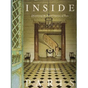 Inside Paris: Discovering the Period Interiors of Paris: Joe Friedman ...
