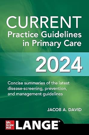 CURRENT Practice Guidelines in Primary Care 2024 - David ...