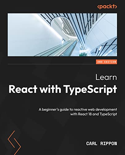 Amazon.com: Learn React with TypeScript: A beginner's guide to reactive web development with ...