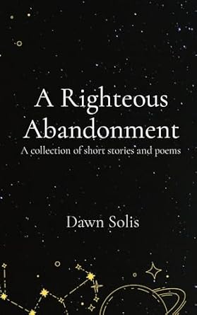 Amazon.com: A Righteous Abandonment: A collection of short stories and ...