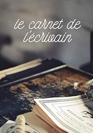 Carnet de l'écrivain: Cahier décriture - idéal pour cadeau de Noël et ...