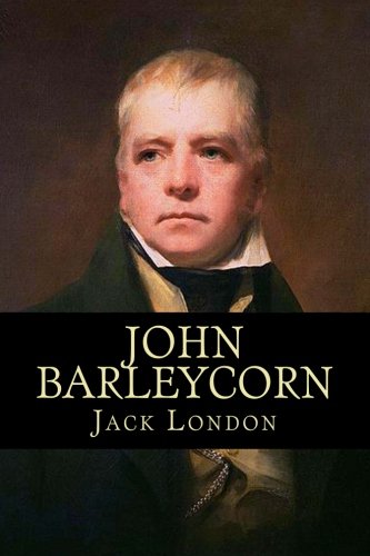 John Barleycorn: London, Jack: 9781530412815: Amazon.com: Books