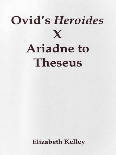 Ovid’s Heroides X: Ariadne to Theseus: Ovid, Elizabeth Kelley ...