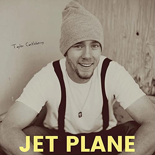 Amazon.com: Jet Plane : Taylor Castleberry: Digital Music