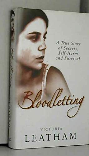 Bloodletting: A True Story of Secrets,Self-harm and Survival: Amazon.co ...