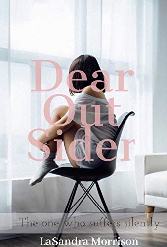 Dear Outsider: The one who suffers silently - Kindle edition by ...
