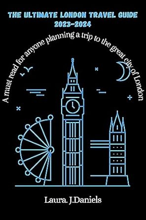 The ULTIMATE London travel guide 2023-2024: A must read for anyone ...