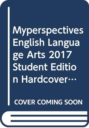 MYPERSPECTIVES ENGLISH LANGUAGE ARTS 2017 STUDENT EDITION HARDCOVER ...