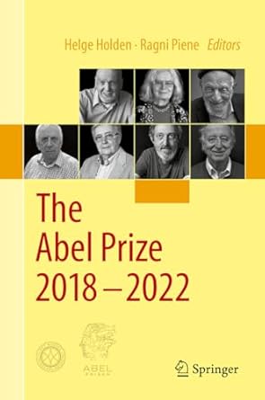 Amazon.com: The Abel Prize 2018-2022: 9783031339721: Holden, Helge, Piene, Ragni: Libros