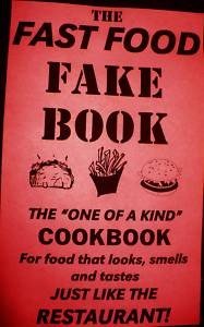 The Fast Food Fake Book (The One Of A Kind Cookbook, for food that ...