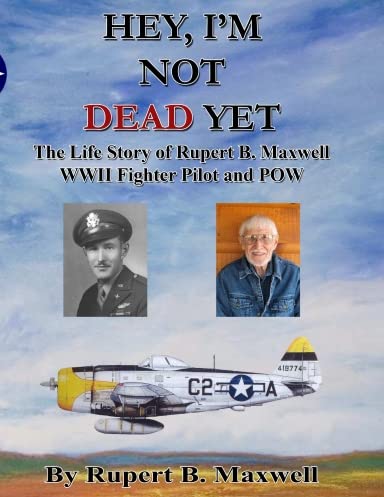 Hey, I'm Not Dead Yet: Rupert Maxwell: Amazon.com: Books