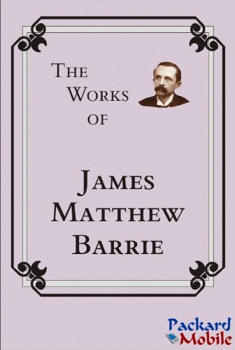 The Works: J. M. Barrie - Kindle edition by Barrie, J M. Literature ...