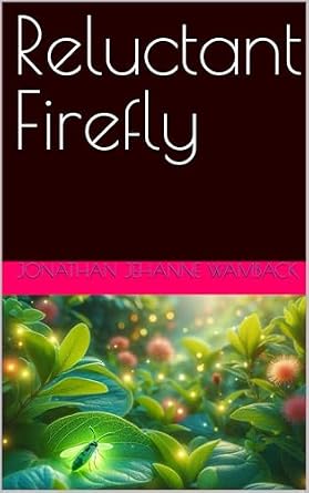 Reluctant Firefly (English Edition) eBook : Jehanne Wamback, Jonathan ...