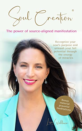Soul Creation® - The power of source-aligned manifestation : Bonus ...