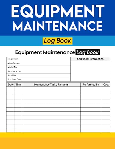 Equipment Maintenance Log Book: Maintenance log For Repairs, Service, Home, Office, Construction ...
