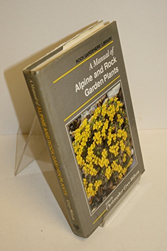 Manual of Alpine and Rock Garden Plants: Grey-Wilson, Christopher ...