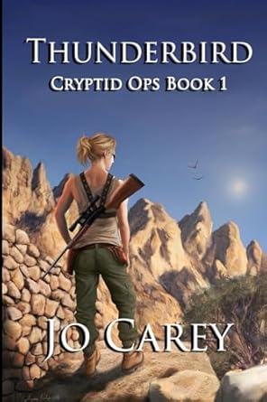 Thunderbird: 1 (Cryptid Ops): Amazon.co.uk: Carey, Jo: 9781944946456: Books