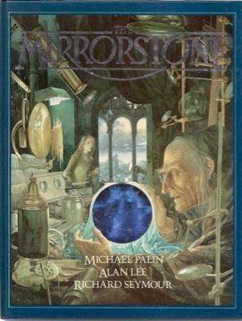 The Mirrorstone: Michael Palin, Alan Lee & Richard Seymour ...