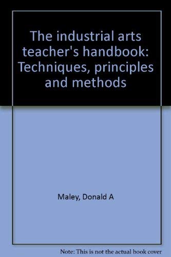 The industrial arts teacher's handbook: Techniques, principles, and ...
