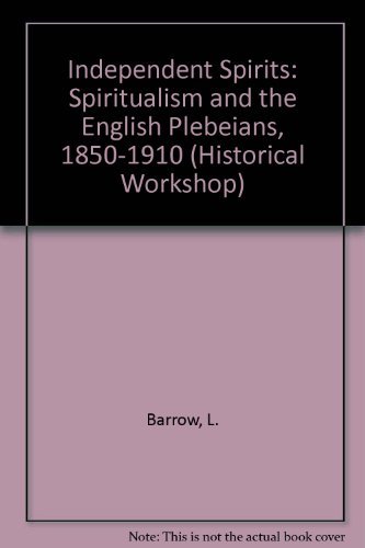 Amazon.com: Independent Spirits: Spiritualism and English Plebeians ...