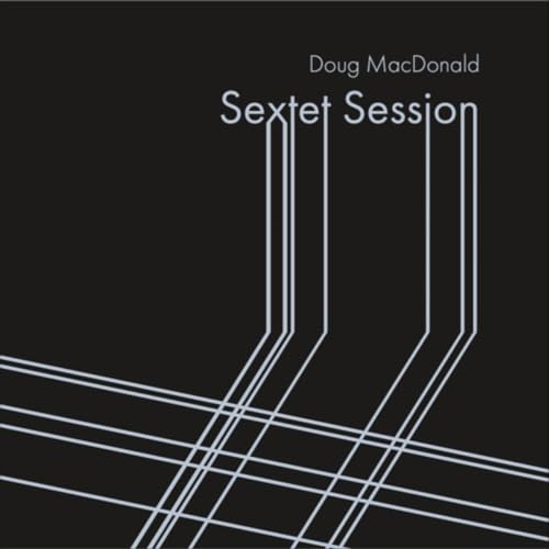 Play Sextet Session by Doug Macdonald on Amazon Music