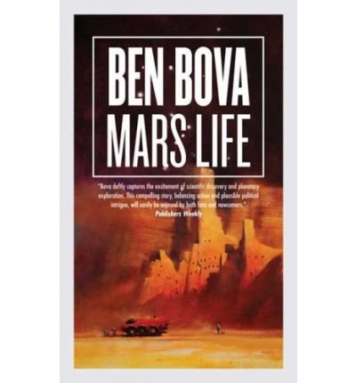 Mars Life: Bova, Ben: 9780765357243: Amazon.com: Books