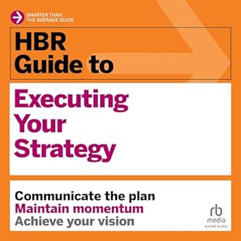 Hbr Guide to Executing Your Strategy : Harvard Business Review ...