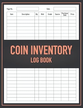Coin Inventory Log Book: Journal for Track, Record, Catalogue, Organize ...