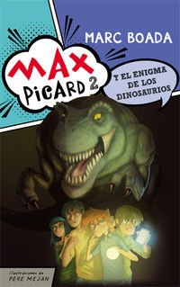 MAX PICARD 2- Y EL ENIGMA DE LOS DINOSAURIOS: Boada, Marc ...
