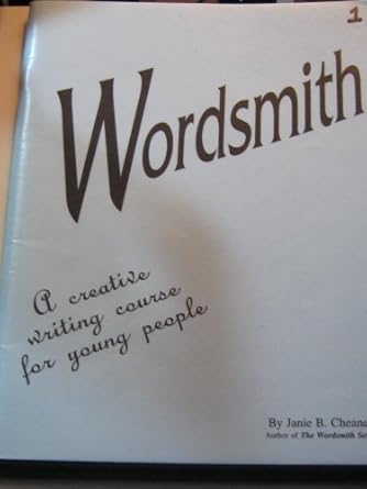 Wordsmith: A creative writing course for young people: Cheaney, Janie B ...