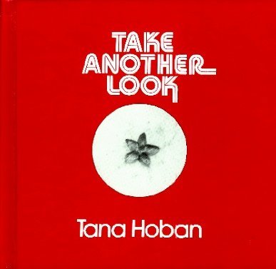 Amazon.com: Take another look: 9780688802981: Hoban, Tana: Books