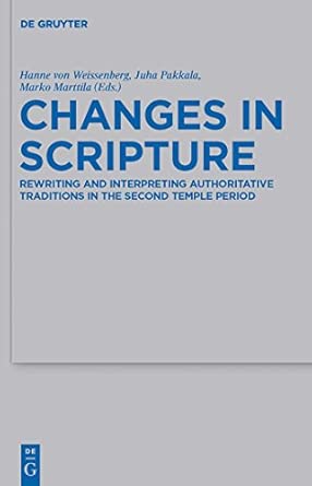 Changes in Scripture: Rewriting and Interpreting Authoritative ...