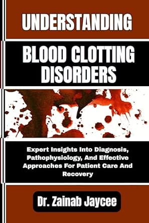 UNDERSTANDING BLOOD CLOTTING DISORDERS: Expert Insights Into Diagnosis ...
