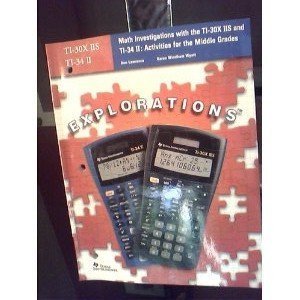 Explorations: Math Investigations with the TI-30X IIS and TI-34 II ...
