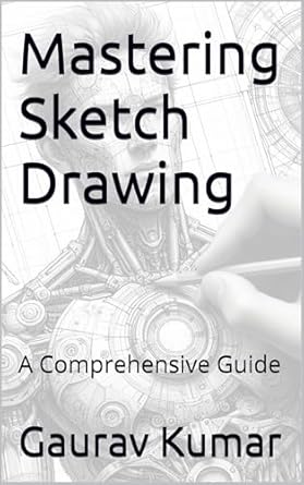 Mastering Sketch Drawing: A Comprehensive Guide - Kindle edition by ...