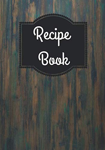 Recipe book: Recipe book, notebook to complete: Create your own book of ...